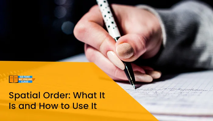 Spatial Order: Best Guide on How To Use It In Essay Writing