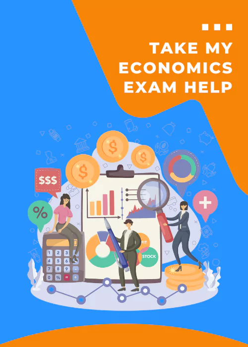 Take My Economics Exam Help | Online Economics Exam Help